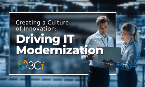 Creating a Culture of Innovation: Driving IT Modernization | 3Ci Solutions | For Your Staffing ...